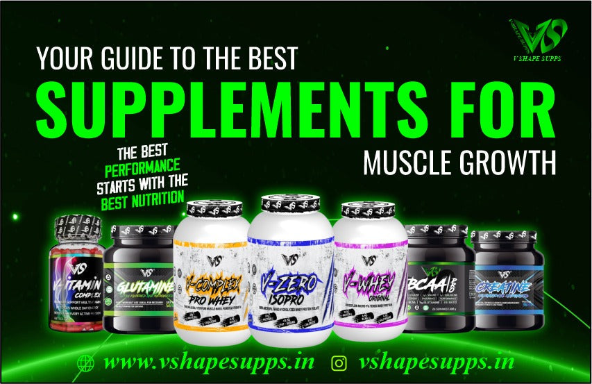 Your Guide to the Best Supplements for Muscle Growth | V-Shape Supps